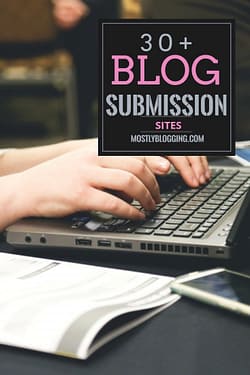 Blog Submission Sites: How to Boost Your DA With 30+ Sites