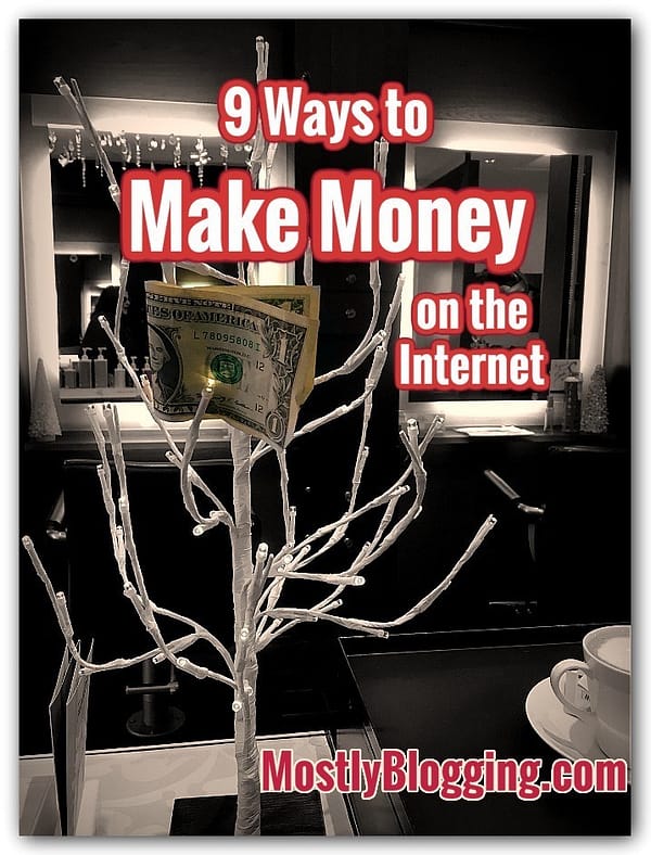 9 Best Methods to Make Money on the Internet