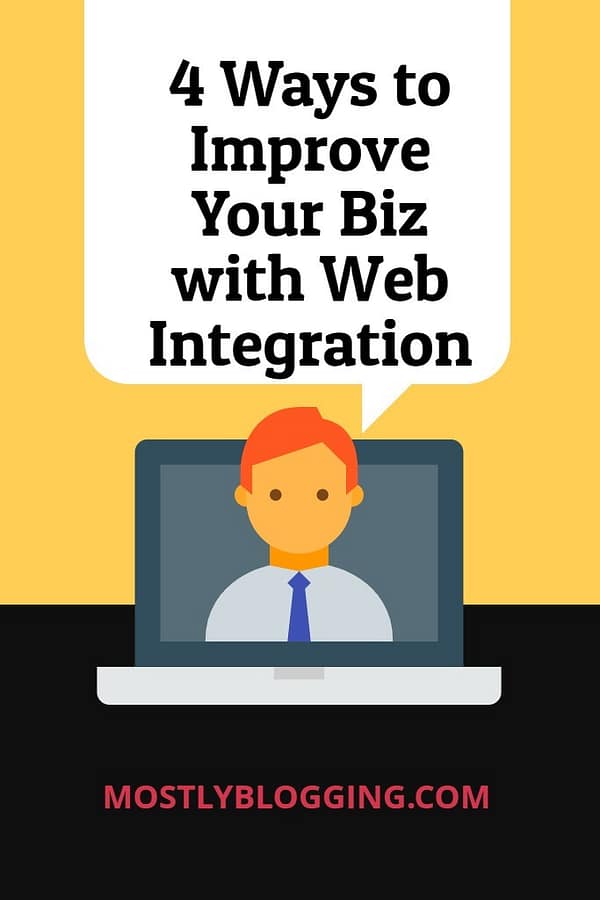 Web Integration: How to Take Your Business to the Next Level, 4 Ways