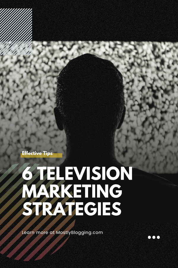 Television Marketing Strategies: 6 Keys to Success With Your Television ...