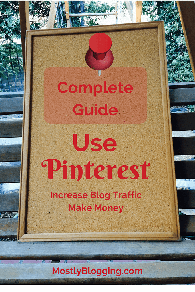The Complete Pinterest Guide That Will Make You See More Traffic & Money