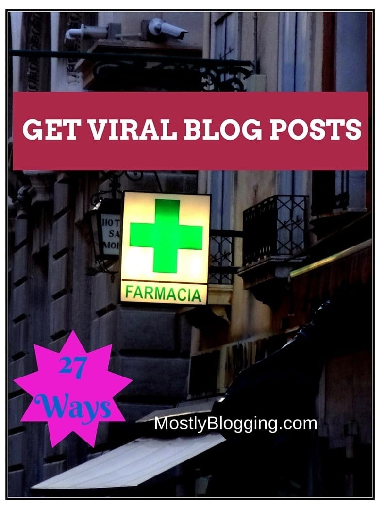 How to Immediately Make Your Blog Posts Go Viral | Mostly Blogging