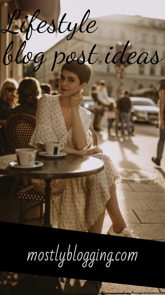 The 50 Best Lifestyle Blog Post Ideas [You Need to Get Unstuck in 2023]