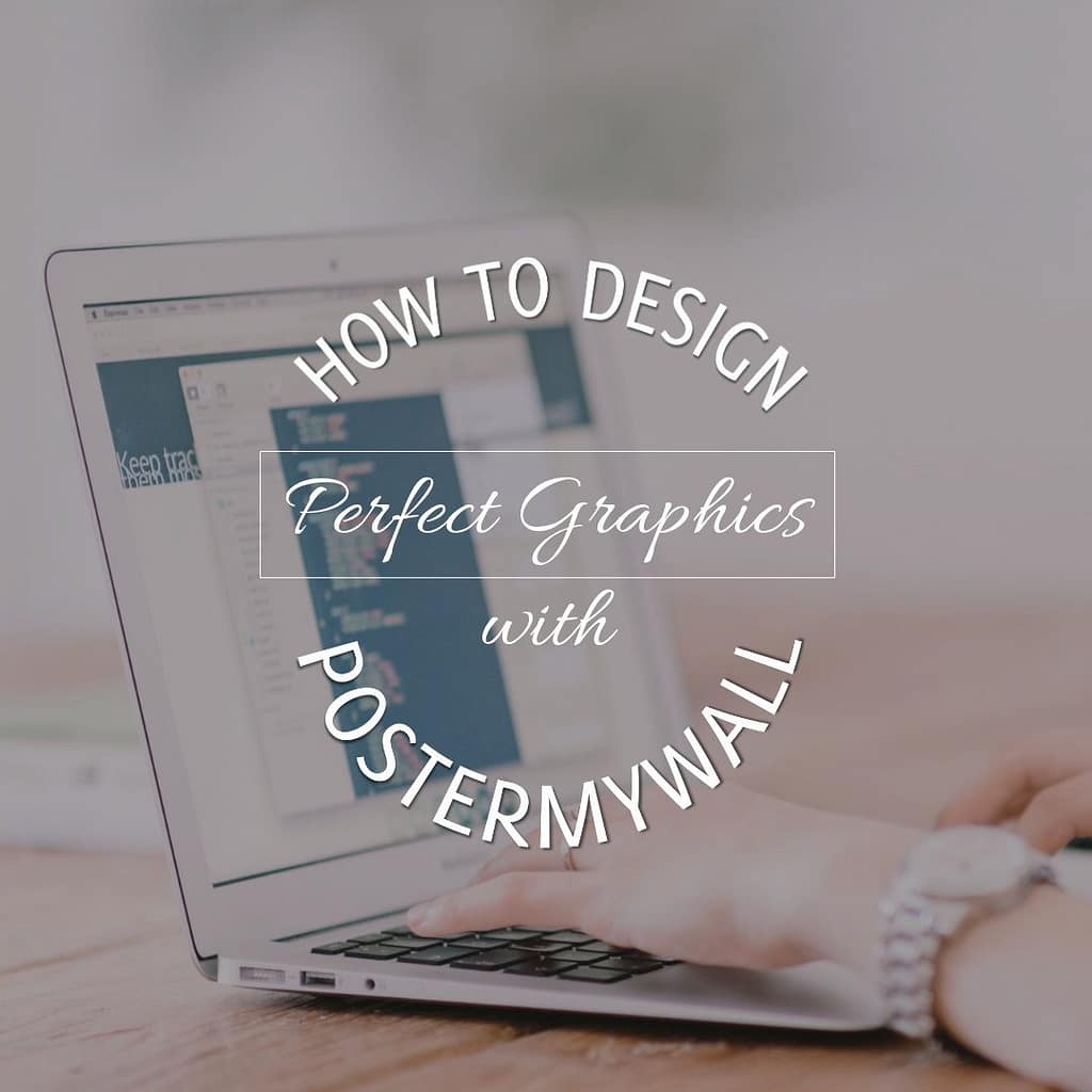 PosterMyWall: How to Quickly Make a Strong Visual Presence [2022 Updates]