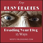 How to Engage Blog Readers Who Are in a Rush | Mostly Blogging