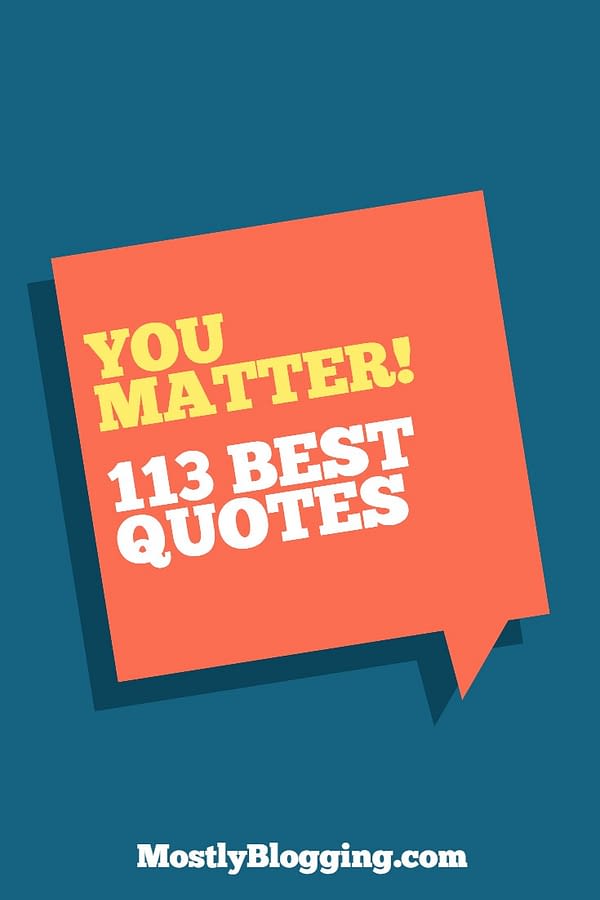 You Matter: How to Make People Happy [With These 113+ Quotes in 2022]