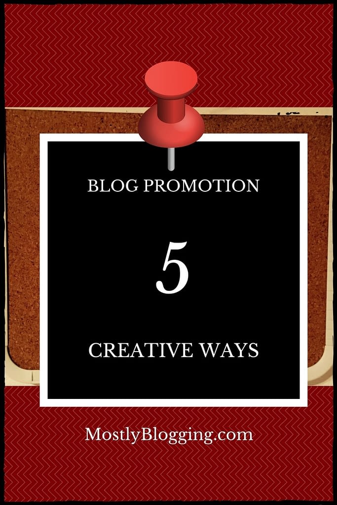 5 Creative Ways of Promoting Your New Blog Now