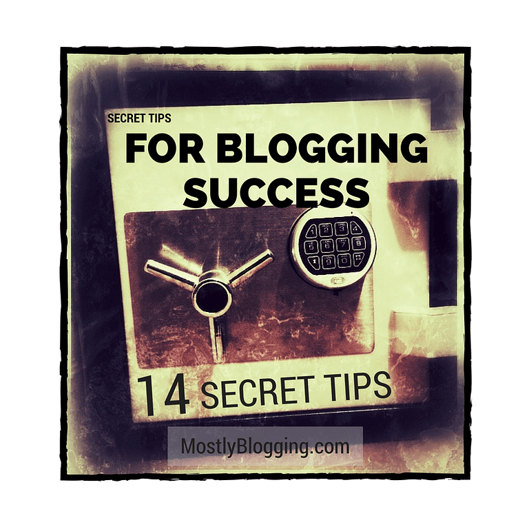 14 Secret Blogging Tips That Will Blow Your Mind